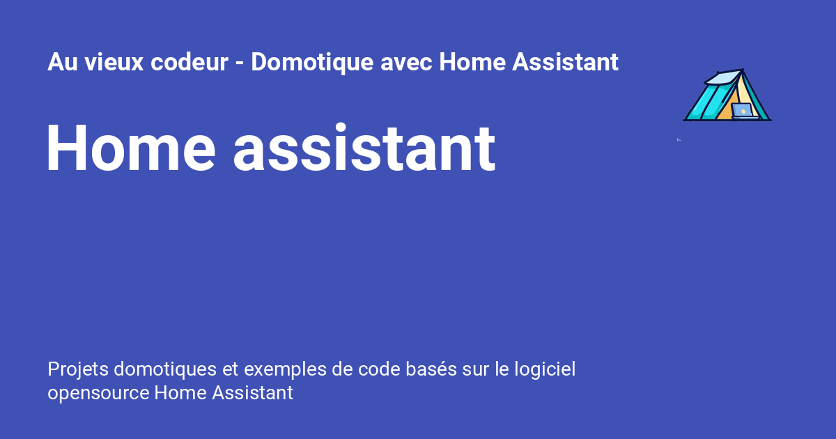 Home assistant - Au vieux codeur - Domotique avec Home Assistant