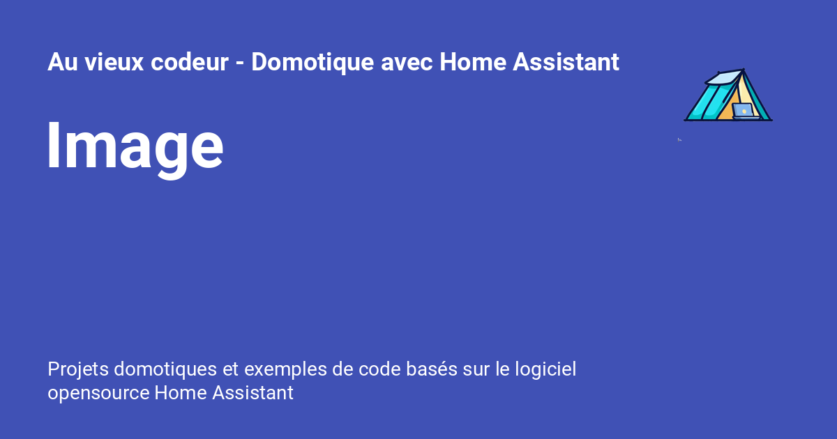 Image - Au vieux codeur - Domotique avec Home Assistant